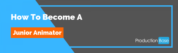 How To Become a Junior Animator | ProductionBase Community